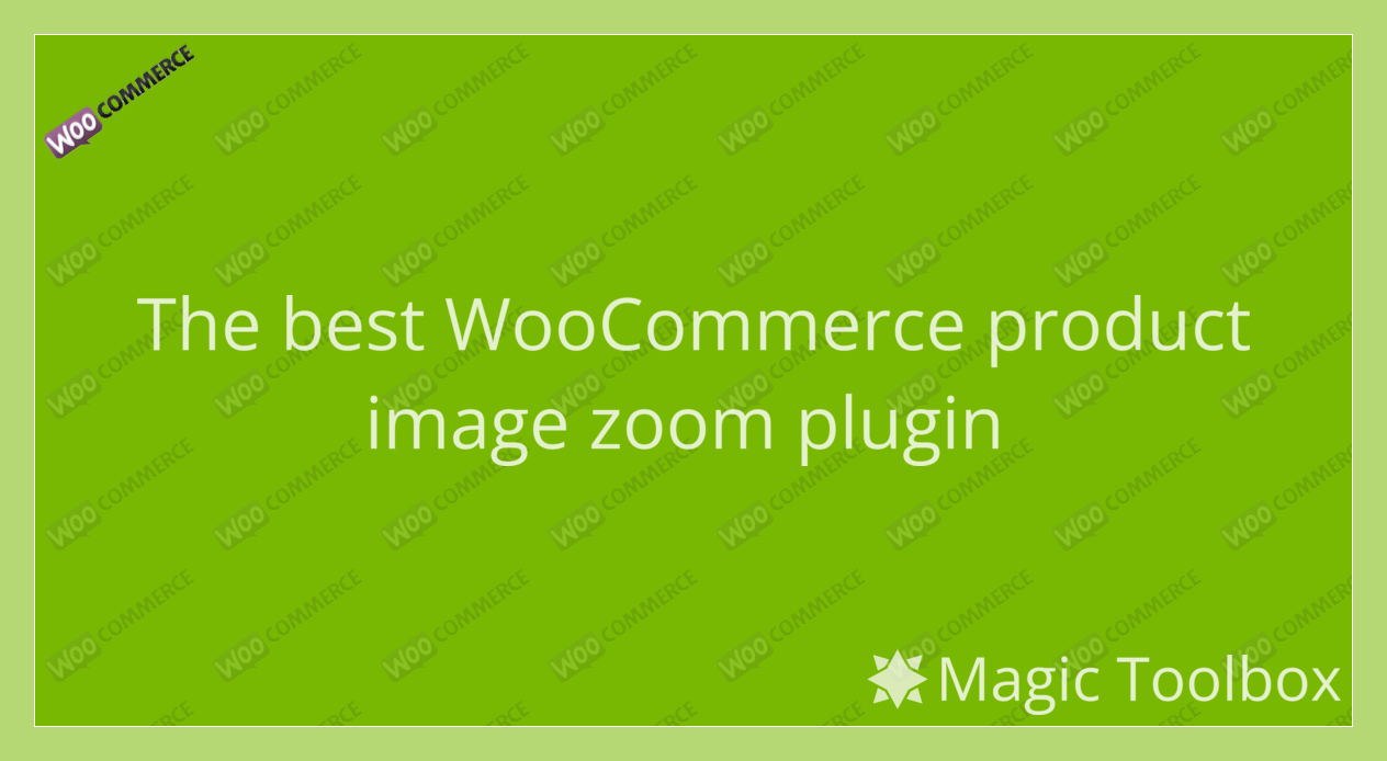 The Best WooCommerce Product Image Zoom Plugin - Magic Zoom