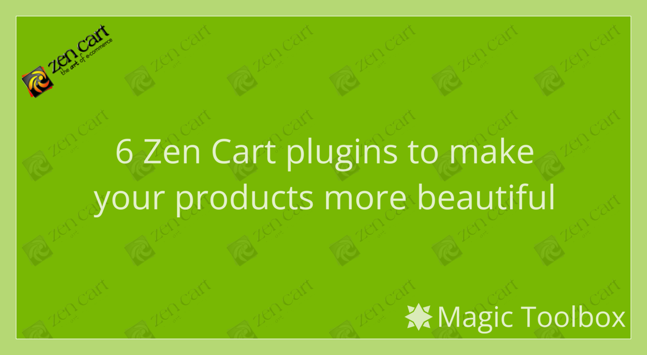6 Zen Cart Modules to Make Your Products More Beautiful